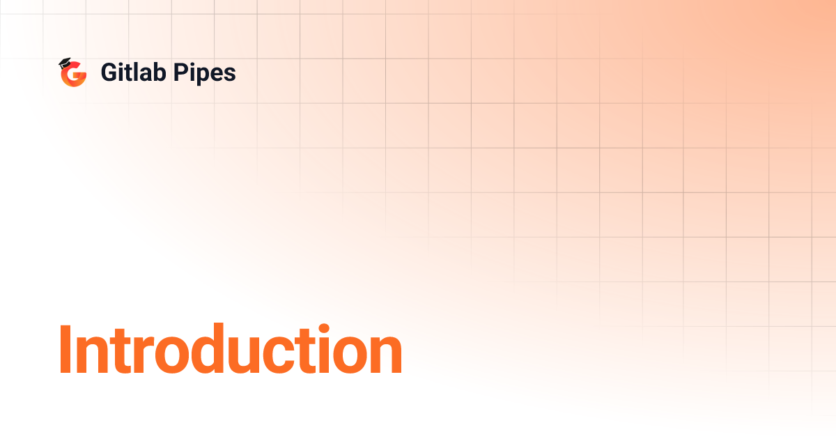 Introduction | Gitlab Pipes